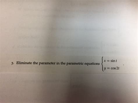 Solved Eliminate The Parameter In The Parametric Equations