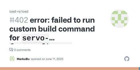 Error Failed To Run Custom Build Command For `servo Fontconfig Sys V409` · Issue 402 · Iced