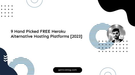 9 Hand Picked Free Heroku Alternative Hosting Platforms 2023