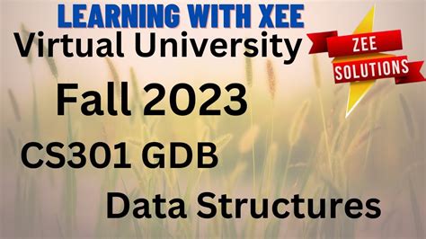 Cs301 Data Structures Gdb Fall 2023 Virtual University Of Pakistan