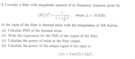 Solved Consider A Filter With Magnitude Squared Of Its Chegg