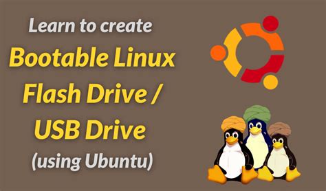 Learn To Create Bootable Linux Flash Drive Usb Drive Using Ubuntu