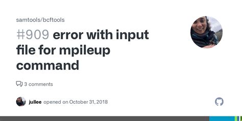 Error With Input File For Mpileup Command · Issue 909 · Samtools