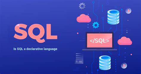 Is Sql A Declarative Language When Learning Sql We Often Hear The