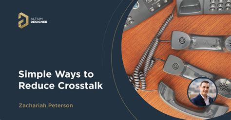 Crosstalk Analysis Reduction And Elimination Techniques In Pcb Design