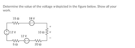 Solved Determine The Value Of The Voltage V Depicted In The Chegg Com