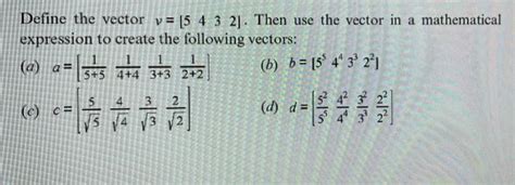 solved define the vector v 5 4 3 2] then use the vector