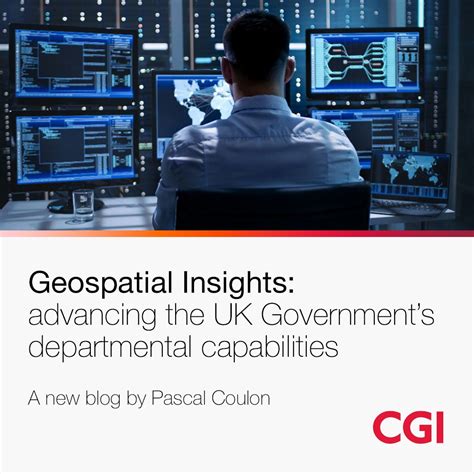How Geospatial Data And Technologies Boost Uk Government Cgi Posted