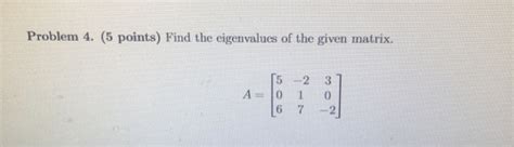solved problem 4 5 points find the eigenvalues of the