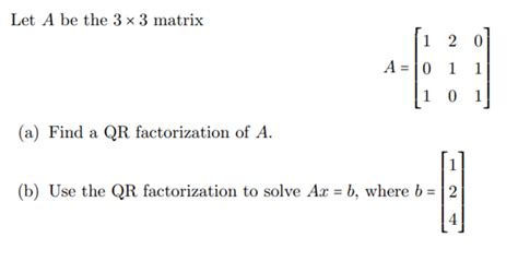 Let A ﻿be The 3×3 ﻿matrixa 120011101 A ﻿find A Qr