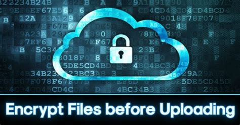 How To Encrypt The Files Before Uploading To The Cloud