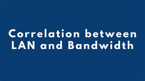 Correlation Between Lan And Bandwidth
