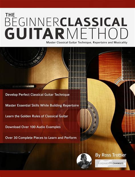 The Beginner Classical Guitar Method Master Classical Guitar Technique