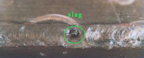 The Welding Defects Slag Inclusion