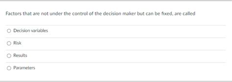 Solved Factors That Are Not Under The Control Of The