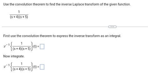 Solved Use The Convolution Theorem To Find The Inverse