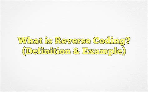 What Is Reverse Coding
