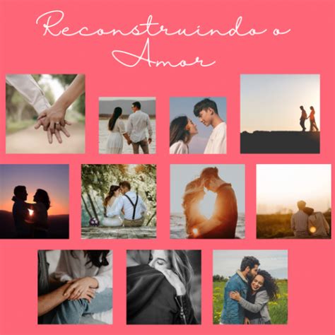 Reconstruindo o Amor Um guia prático para resgatar seu relacionam