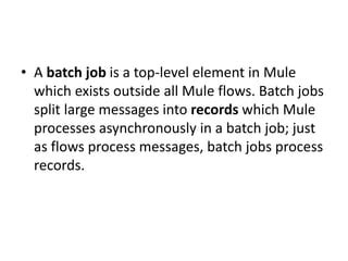 Mulesoft Anypoint Batch Processing PPTX