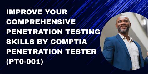 Improve Your Comprehensive Penetration Testing Skills By Comptia