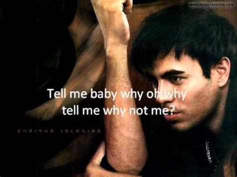 Enrique Iglesias Why Not Me Lyrics Youtube