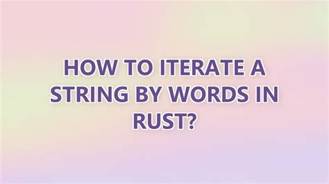 How To Iterate A String By Words In Rust Youtube