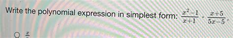 Solved Write The Polynomial Expression In Simplest Form