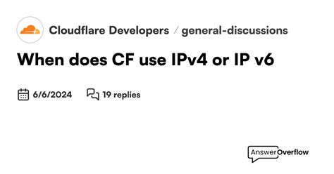 When Does Cf Use Ipv4 Or Ip V6 Cloudflare Developers