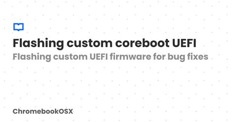 Flashing Custom Coreboot Uefi Documentation