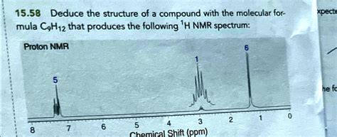 15 58 Deduce The Structure Of A Compound With The Molecular Formula C9h12 That Produces The