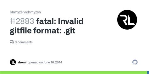 Fatal Invalid Gitfile Format Git · Issue 2883 · Ohmyzshohmyzsh