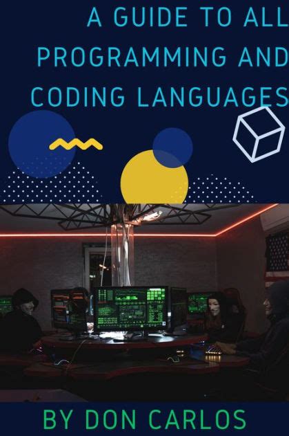 A Guide To All Programming And Coding Languages By Don Carlos Ebook Barnes And Noble®