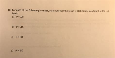 Solved 10 For Each Of The Following P Values State Whether
