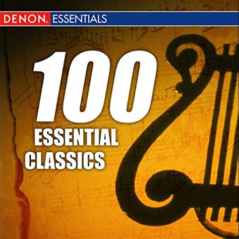Play 100 Classical Essentials By Various Artists On Amazon Music