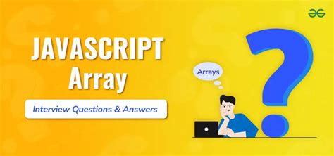 Javascript Array Interview Questions And Answers Geeksforgeeks