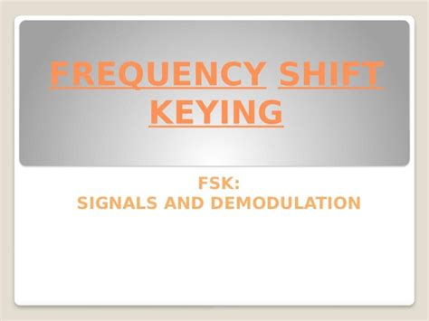 Pptx Frequency Shift Keying Fsk Signals And Demodulation Dokumen Tips