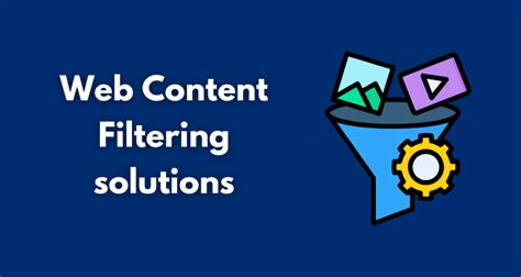 7 Best Web Content Filtering Solutions For Businesses