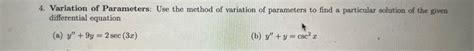 Solved Variation Of Parameters Use The Method Of Variation