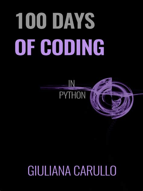 Giuliana Carullo 100 Days Of Coding In Python 2023 Pdf