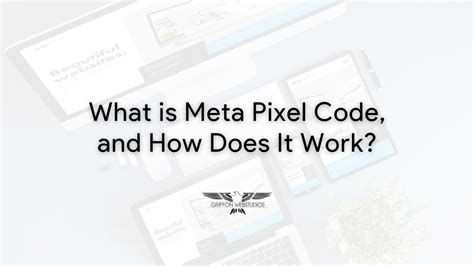 What Is Meta Pixel Code And How Does It Work For Your Website Griffon Webstudios