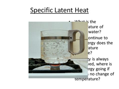 GCSE Science / Physics - Specific Latent Heat (PowerPoint and Lesson Plan) | Teaching Resources