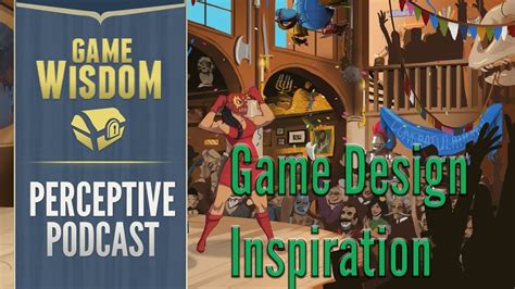 How To Find Inspiration Designing Video Games Perceptive Podcast Youtube