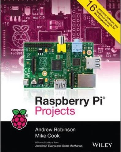 Raspberry Pi Projects A Big Book By Andrew Robinson And Mike Cook Raspberry Pi