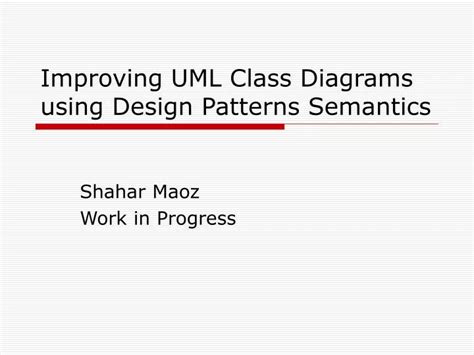 PPT Improving UML Class Diagrams Using Design Patterns Semantics PowerPoint Presentation ID