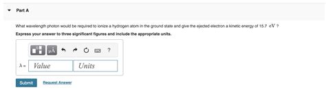 Solved Part Awhat Wavelength Photon Would Be Required To