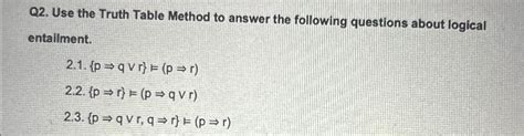 solved q2 ﻿use the truth table method to answer the