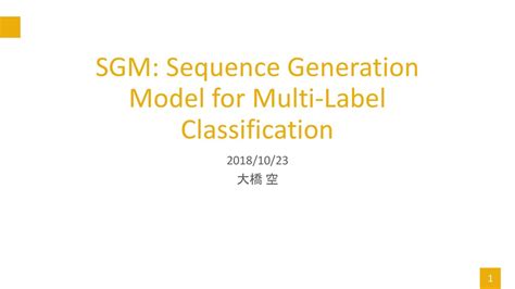 Sgm Sequence Generation Model For Multi Label Classification Speaker Deck