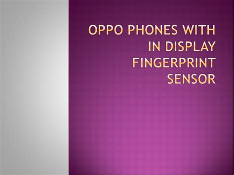 Ppt Oppo Phones With In Display Fingerprint Sensor Powerpoint Presentation Free To Download