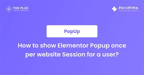 How To Show Elementor Popup Once Per Website Session For A User The Plus Addons For Elementor