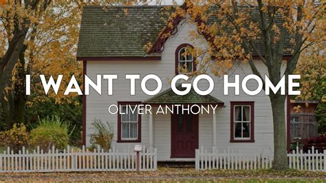 Oliver Anthony - I Want To Go Home (Lyrics) - YouTube